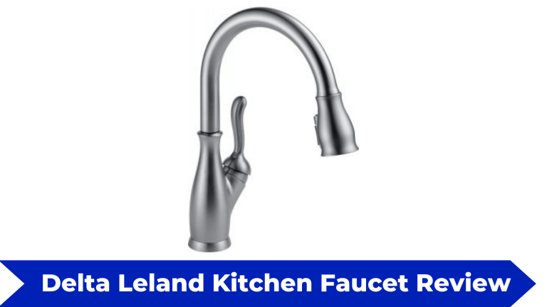 Delta Leland Kitchen Faucet Review